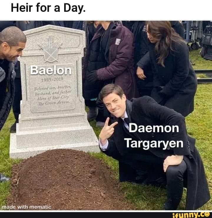 Heir for a Day. Baelon 'made with mematic Daemon Targaryen - iFunny