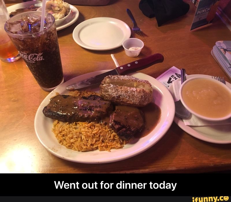 Went out for dinner today - Went out for dinner today - iFunny
