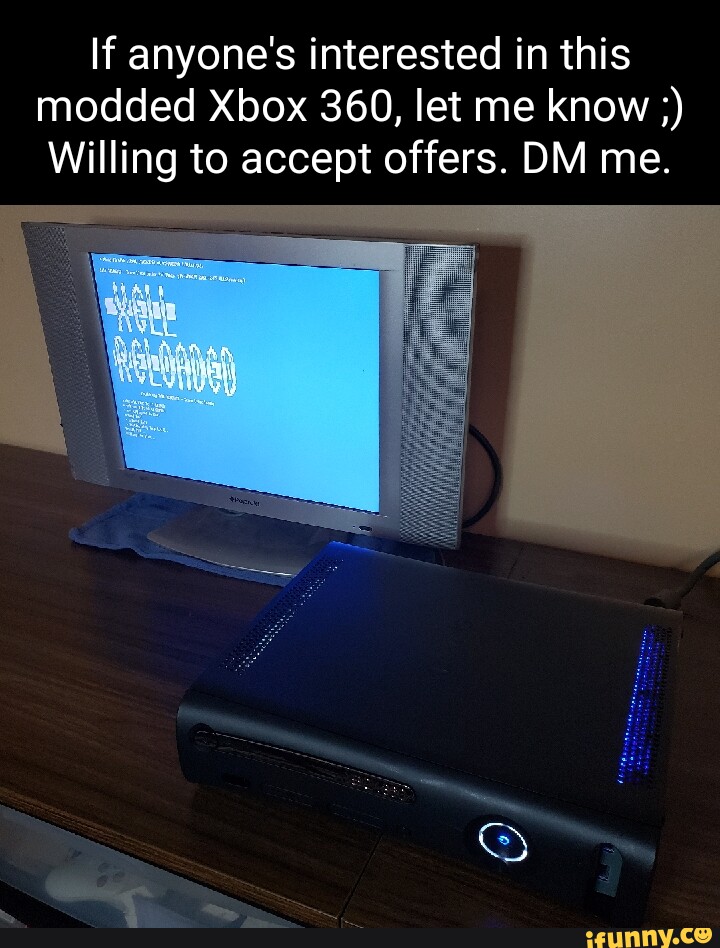 If anyone's interested in this modded Xbox 360, let me know Willing to ...