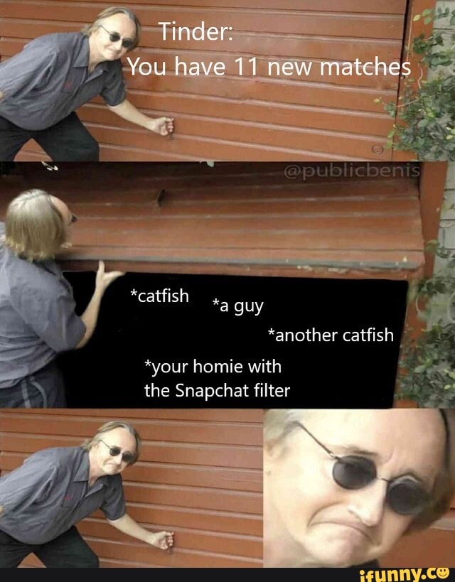 *another catfish , the Snapchat filter - iFunny