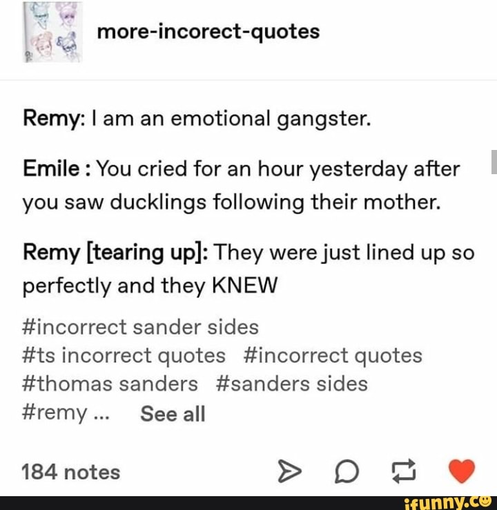 Remy: I am an emotional gangster. Emile : You cried for an hour ...
