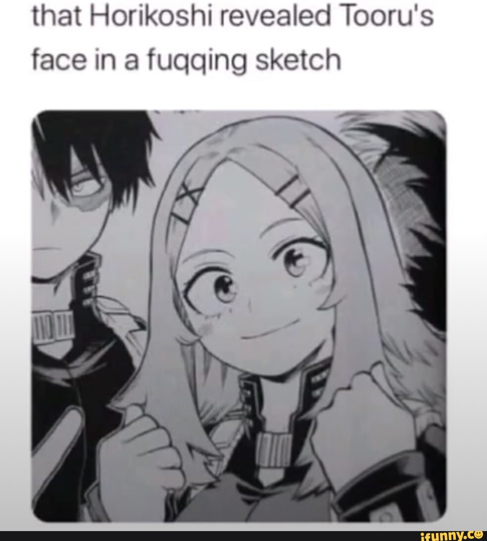 That Horikoshi revealed Tooru's face in a fuqqing sketch - iFunny