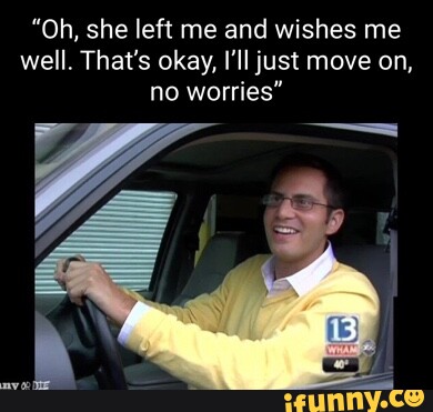 Noworries memes. Best Collection of funny Noworries pictures on iFunny