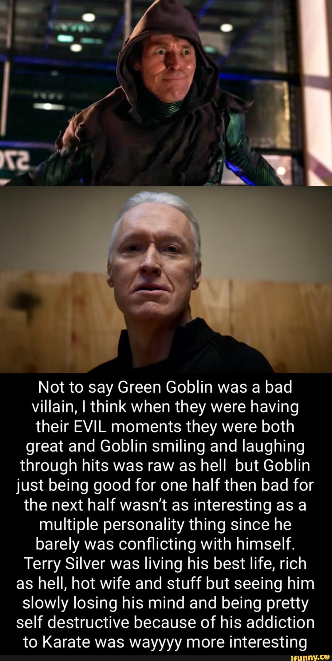 Not to say Green Goblin was a bad villain, I think when they were ...