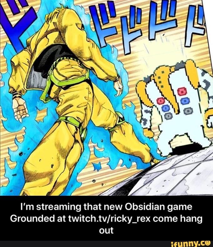 LA I'm streaming that new Obsidian game Grounded at twitch.tv/ricky_rex ...