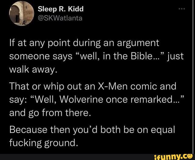 Sleep R. Kidd hey @SKWatlanta If at any point during an argument ...