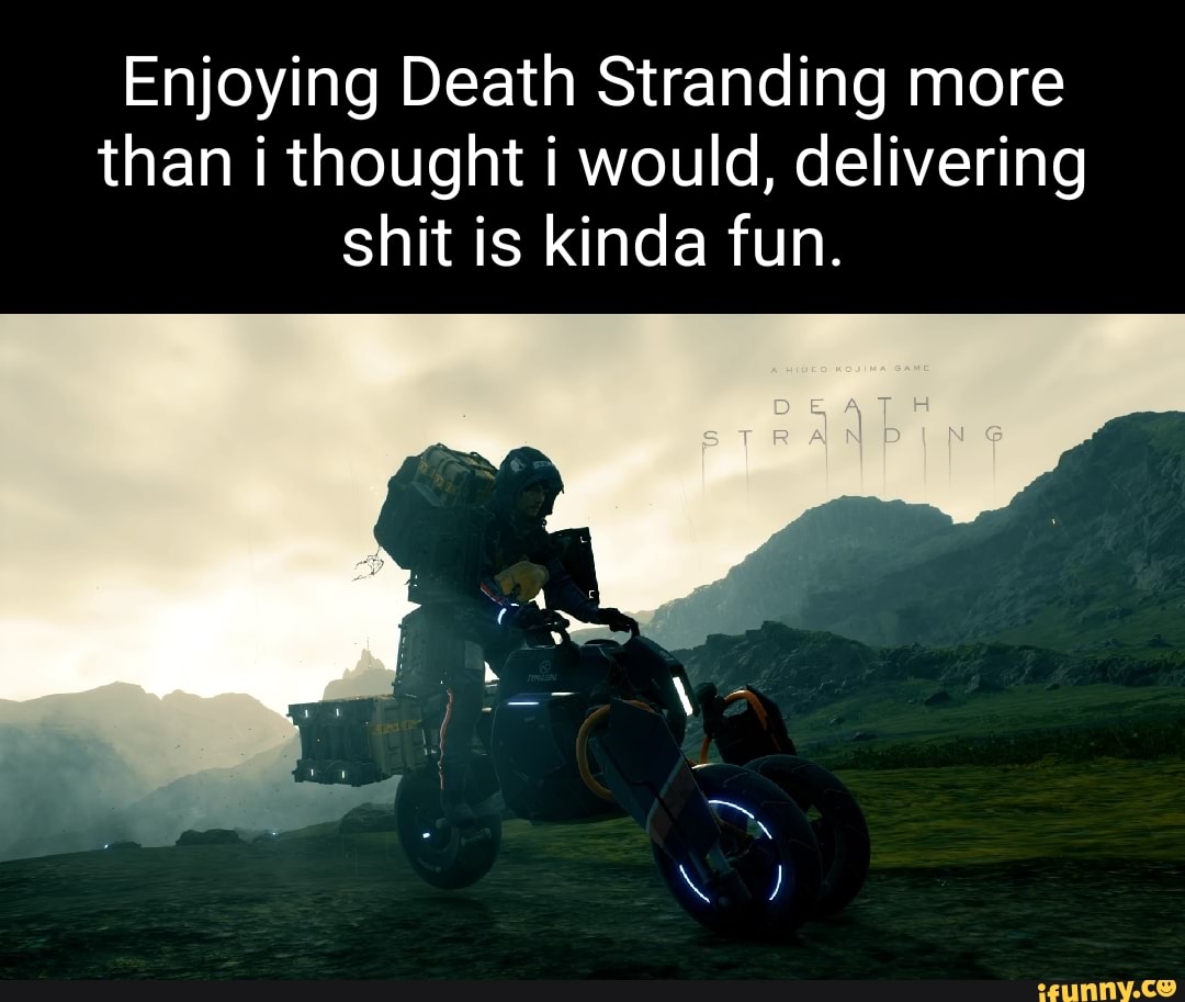 Stranding memes. Best Collection of funny Stranding pictures on iFunny