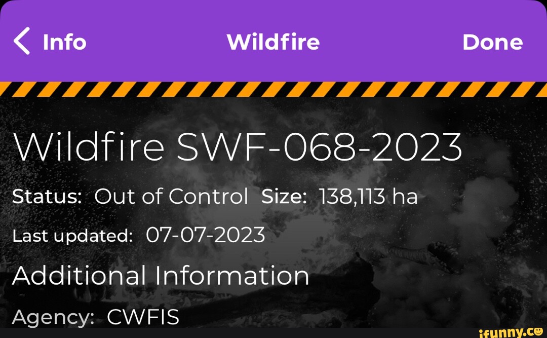 Info Wildfire Done Wildfire SWF-068-2023 Status: Out of Co Size ...