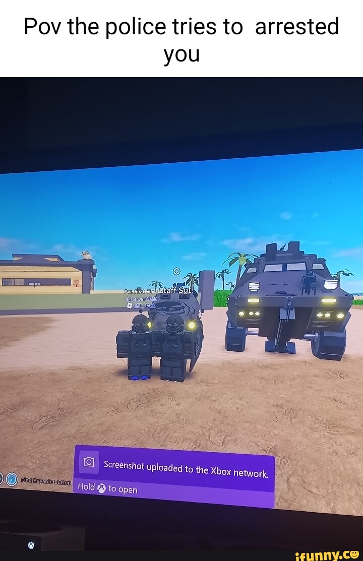 Pov The Police Tries To Arrested You Screenshot Uploaded To The Xbox