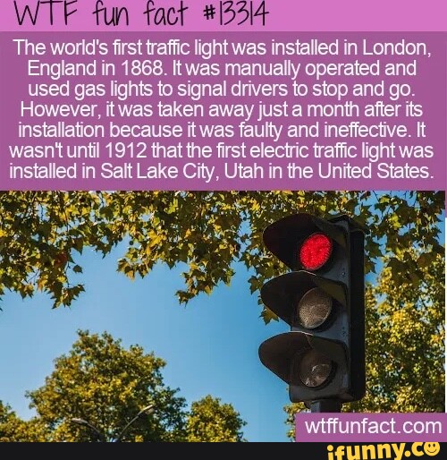 Tun The world's first traffic light was installed in London, England in ...