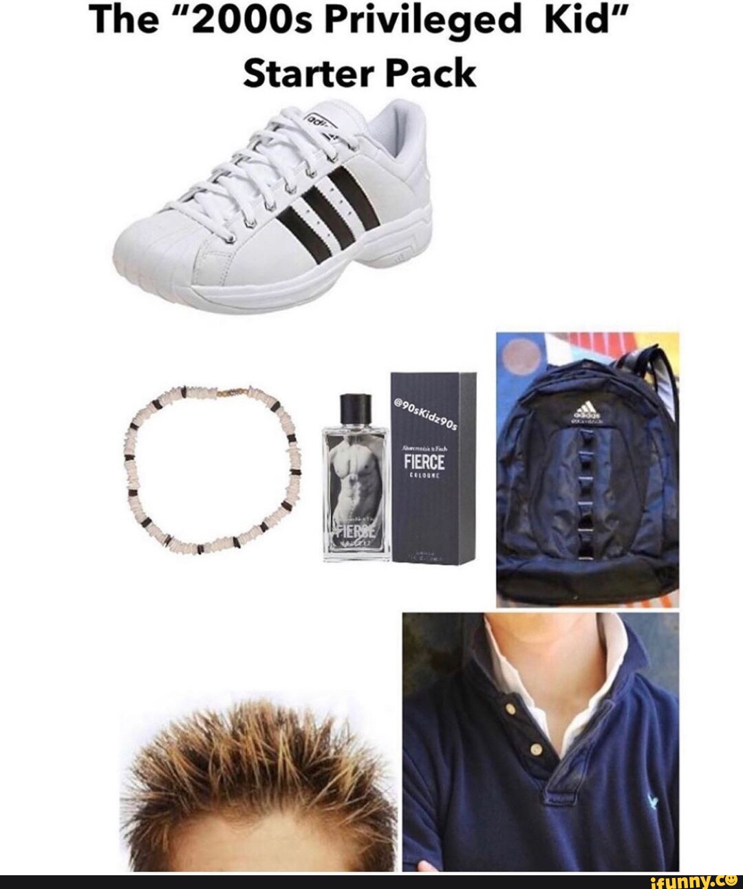 The "2000s Privileged Kid" Starter Pack - iFunny