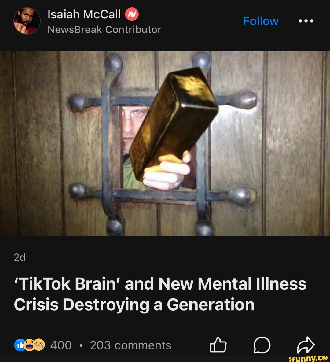 Isaiah McCall NewsBreak Contributor Follow eee 'TikTok Brain' and New ...