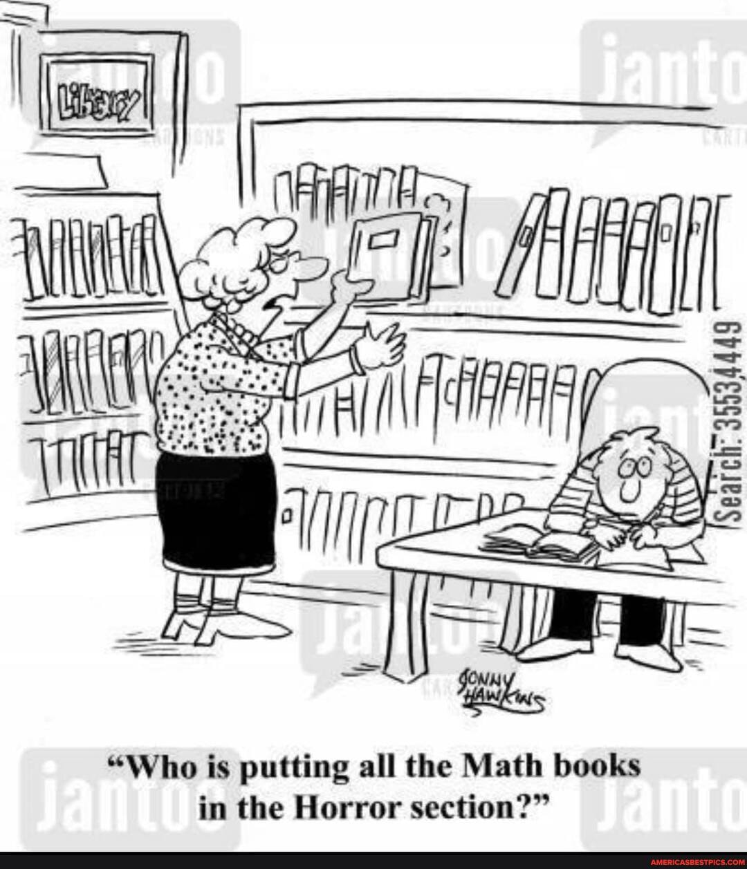 "Who is putting all the Math books in the Horror section?" - America’s ...