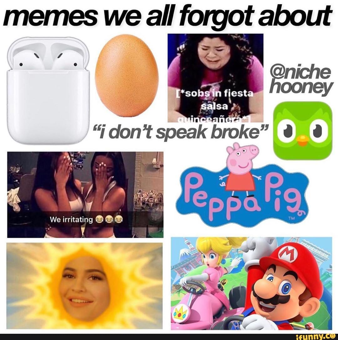 Memes we all forgot about - iFunny