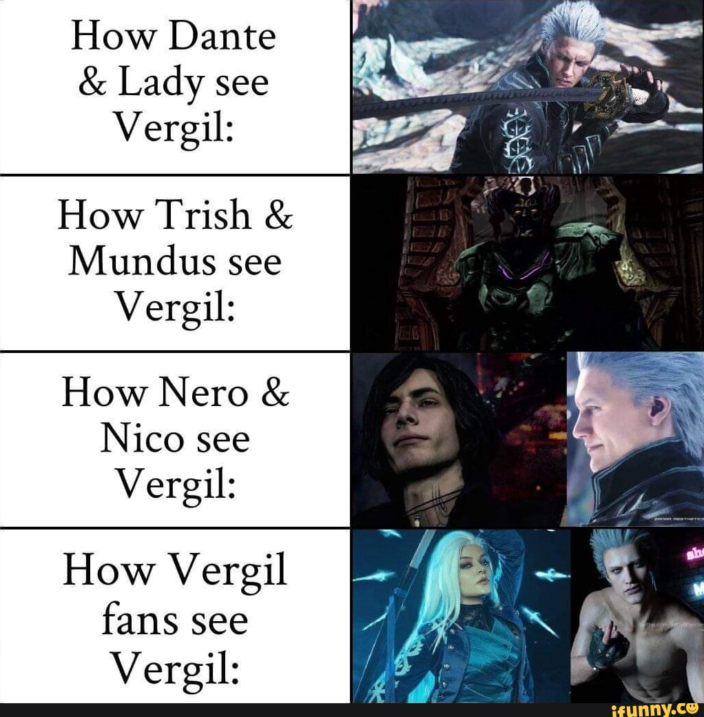 Vergil memes. Best Collection of funny Vergil pictures on iFunny