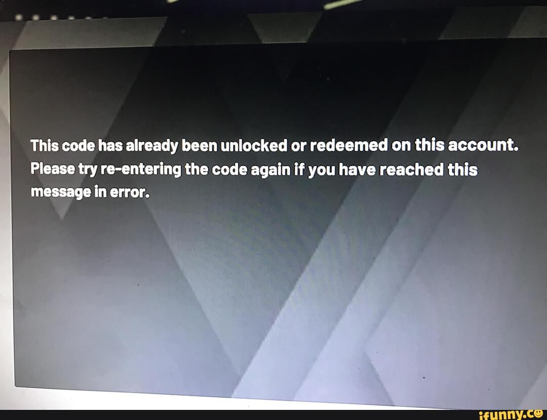 This code has already been unlocked or redeemed on this account. Please ...