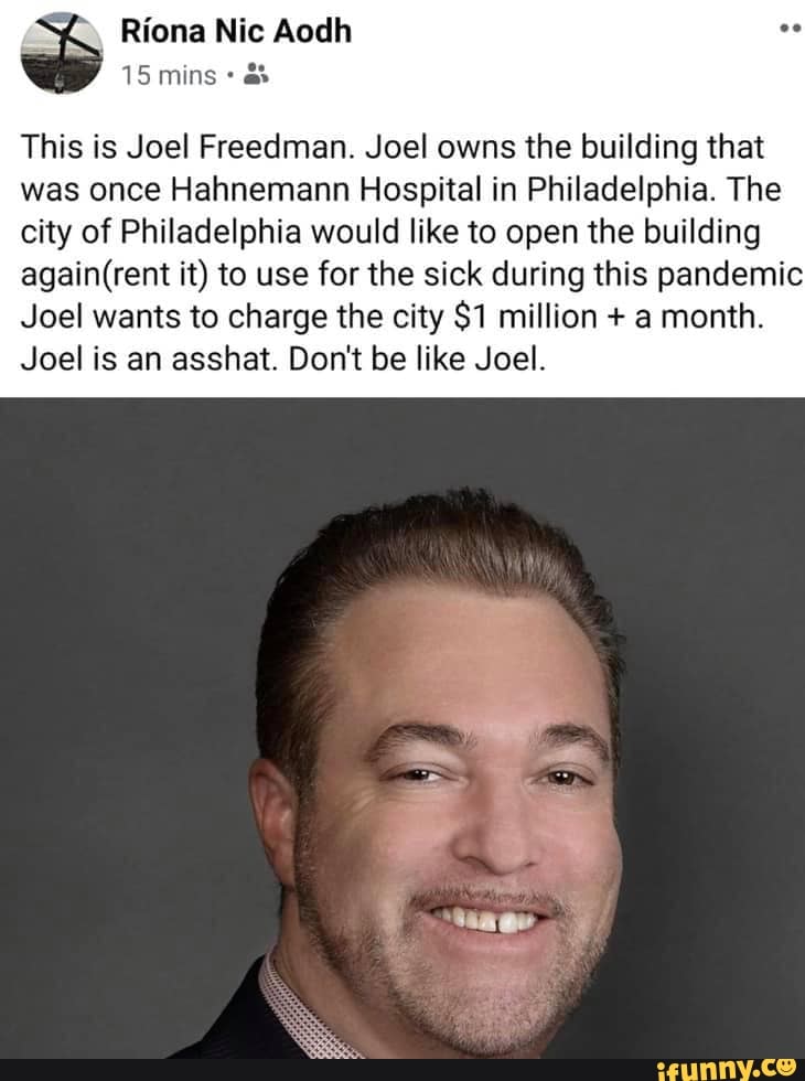 This is Joel Freedman. Joel owns the building that was once Hahnemann Hospital in Philadelphia ...