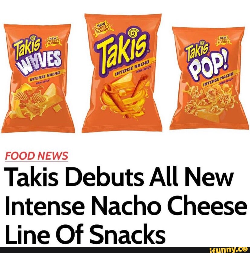 Ts FOOD NEWS Takis Debuts All New Intense Nacho Cheese Line Of Snacks ...