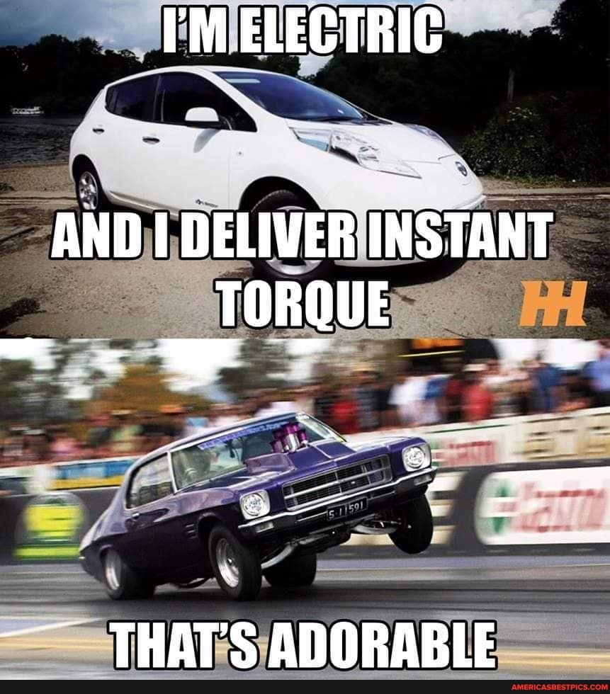 ELECTRIC AND I DELIVER INSTANT TORQUE we E JHAT'S ADORABLE - America’s ...