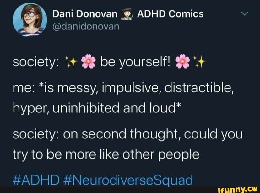 (é) Dani Donovan 9, ADHD Comics Y Y @danidonovan me: *is messy ... (é) Dani Donovan 9, ADHD Comics Y Y @danidonovan me: *is messy ...