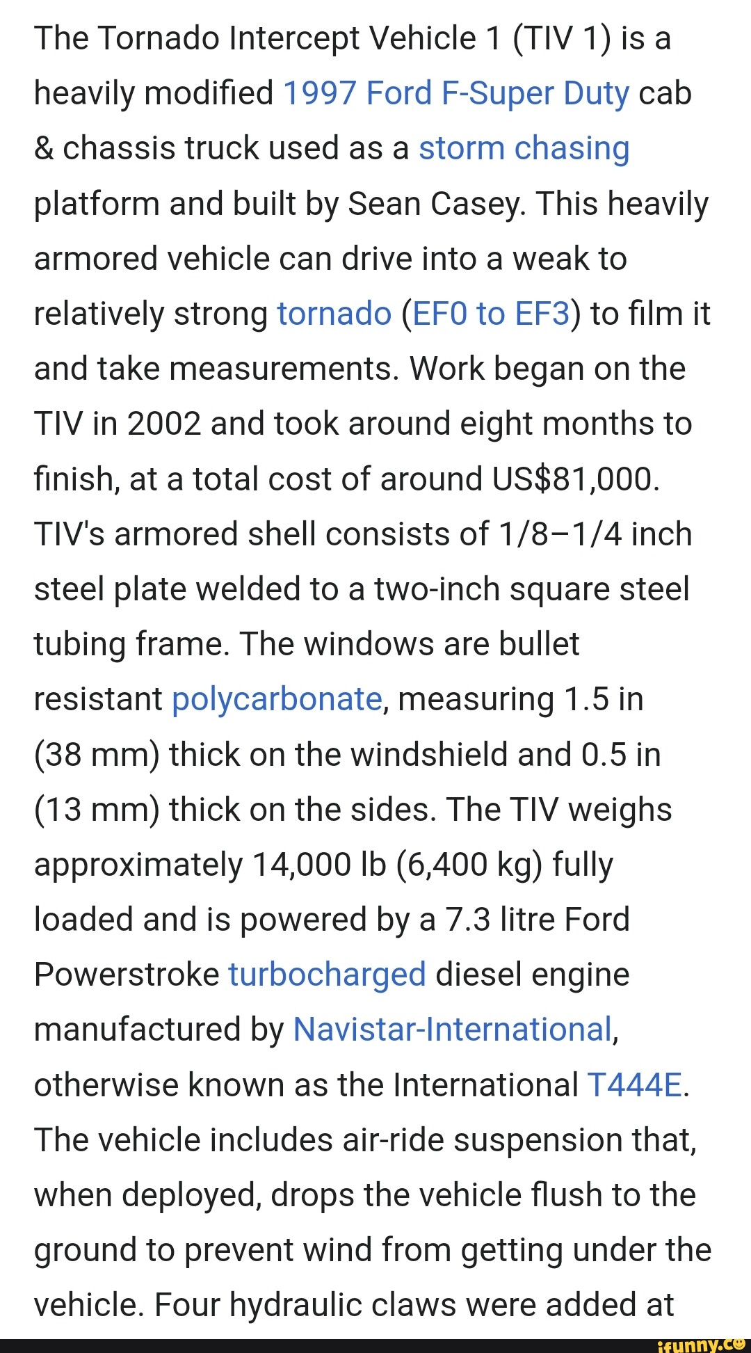 The Tornado Intercept Vehicle 1 (TIV 1) is a heavily modified 1997 Ford ...