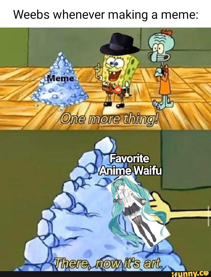 Weeaboos memes. Best Collection of funny Weeaboos pictures on iFunny