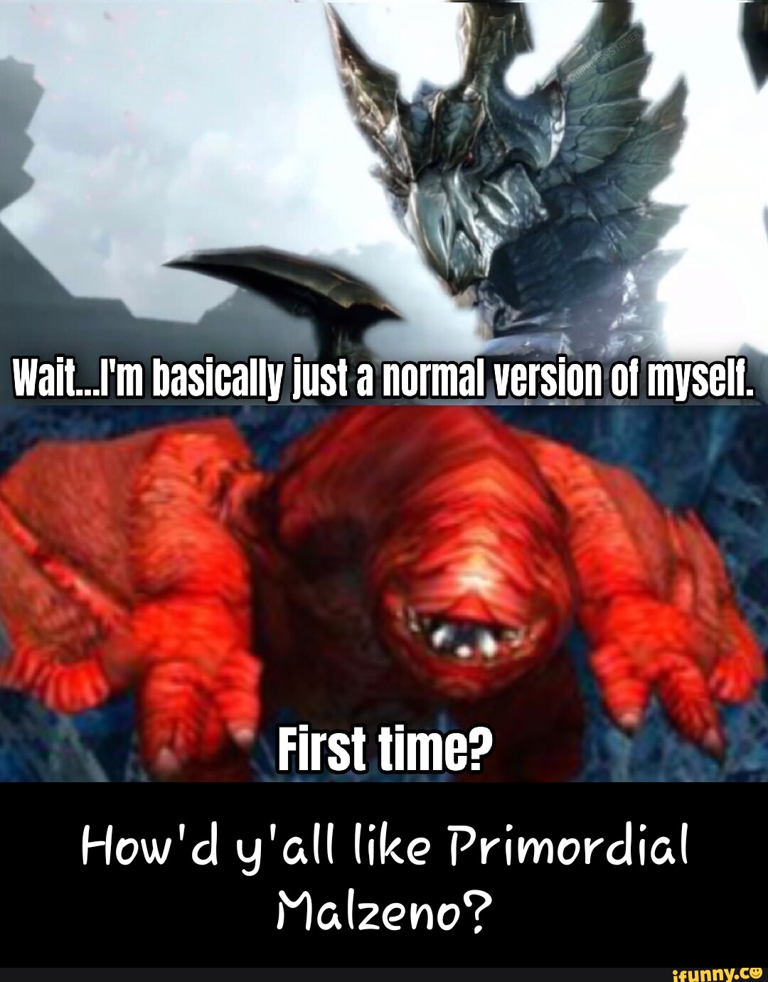 Wait...'m basically just a normal version of myselt. First time? How'd ...