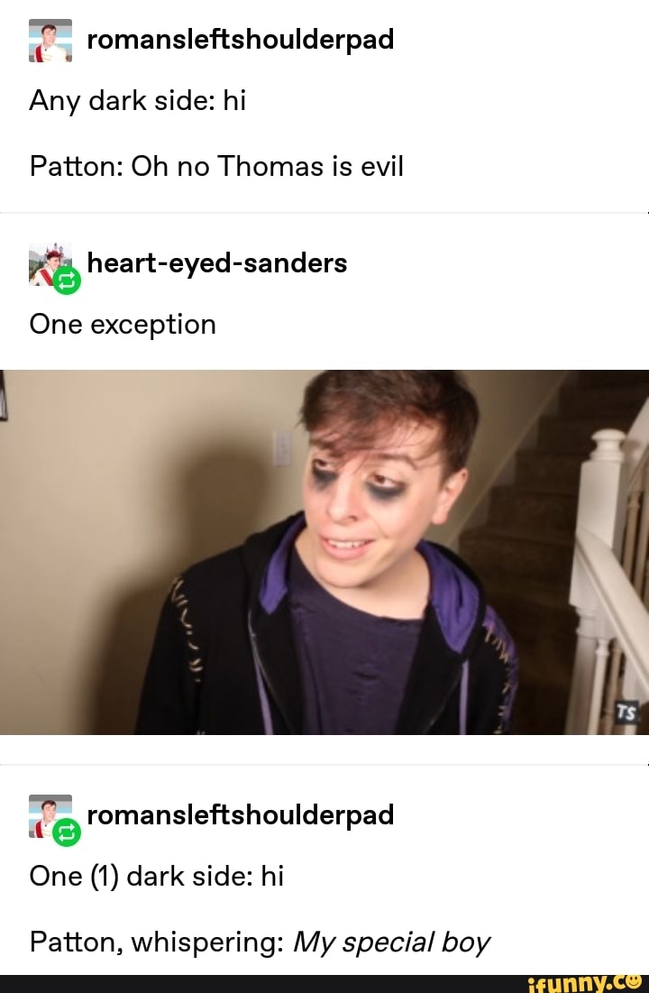 TF. romansleftshoulderpad Any dark side: hi Patton: Oh no Thomas is ...