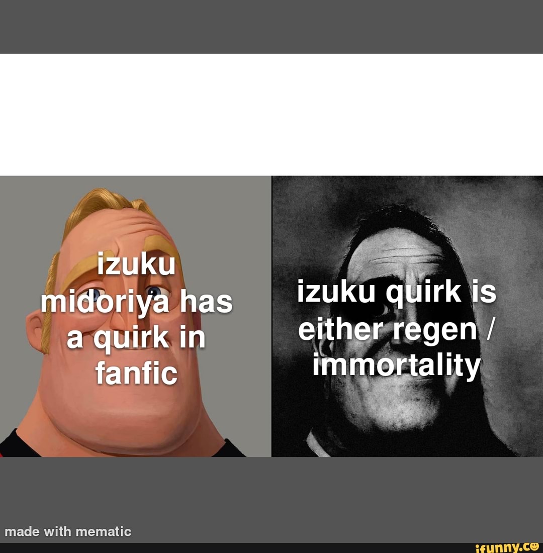 Izuku midoriya has !2Uku quirk is a quirk in either regen / fanfic ...