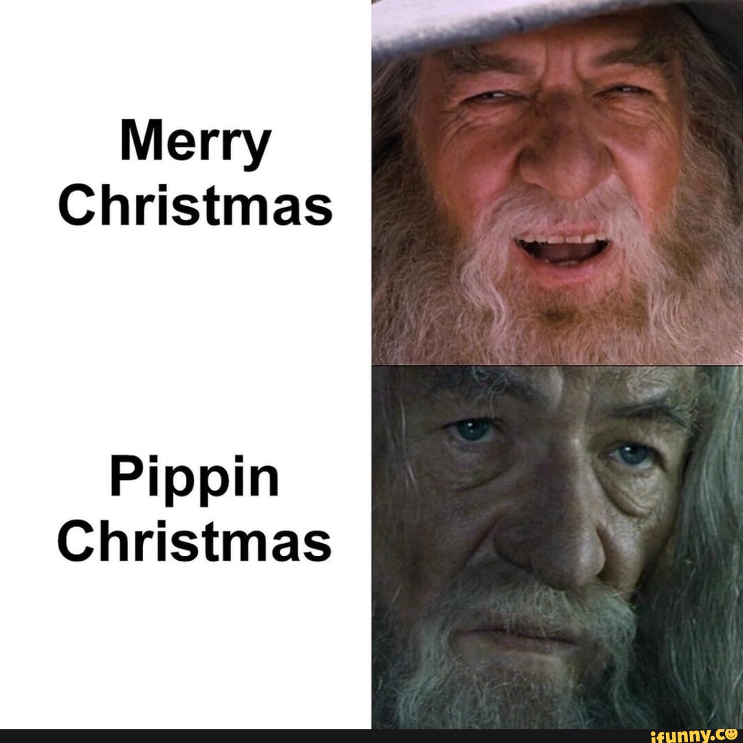 Merry Christmas Pippin Christmas - iFunny