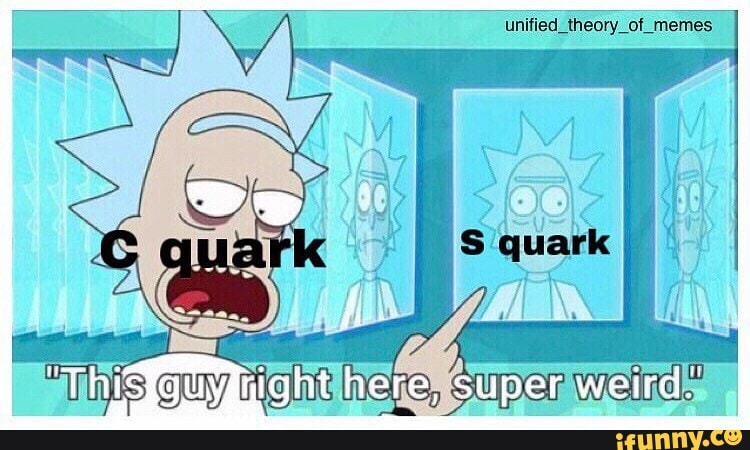 Unified_theory_of_memes quark hight here, super weird. - iFunny