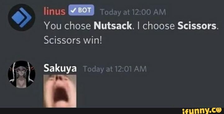 Linus today at am You chose Nutsack. I choose Scissors. Scissors win ...