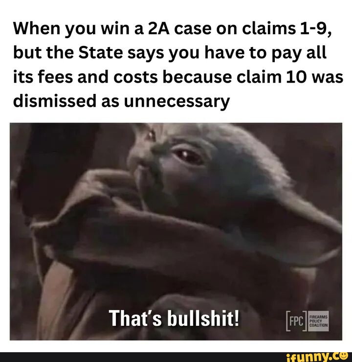 When you win a case on claims 1-9, but the State says you have to pay ...