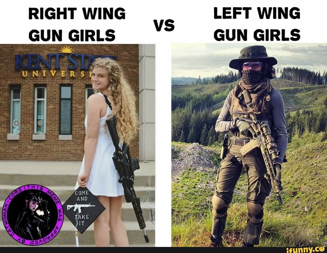 RIGHT WING vs LEFT WING GUN GIRLS GUN GIRLS UNIVER - iFunny