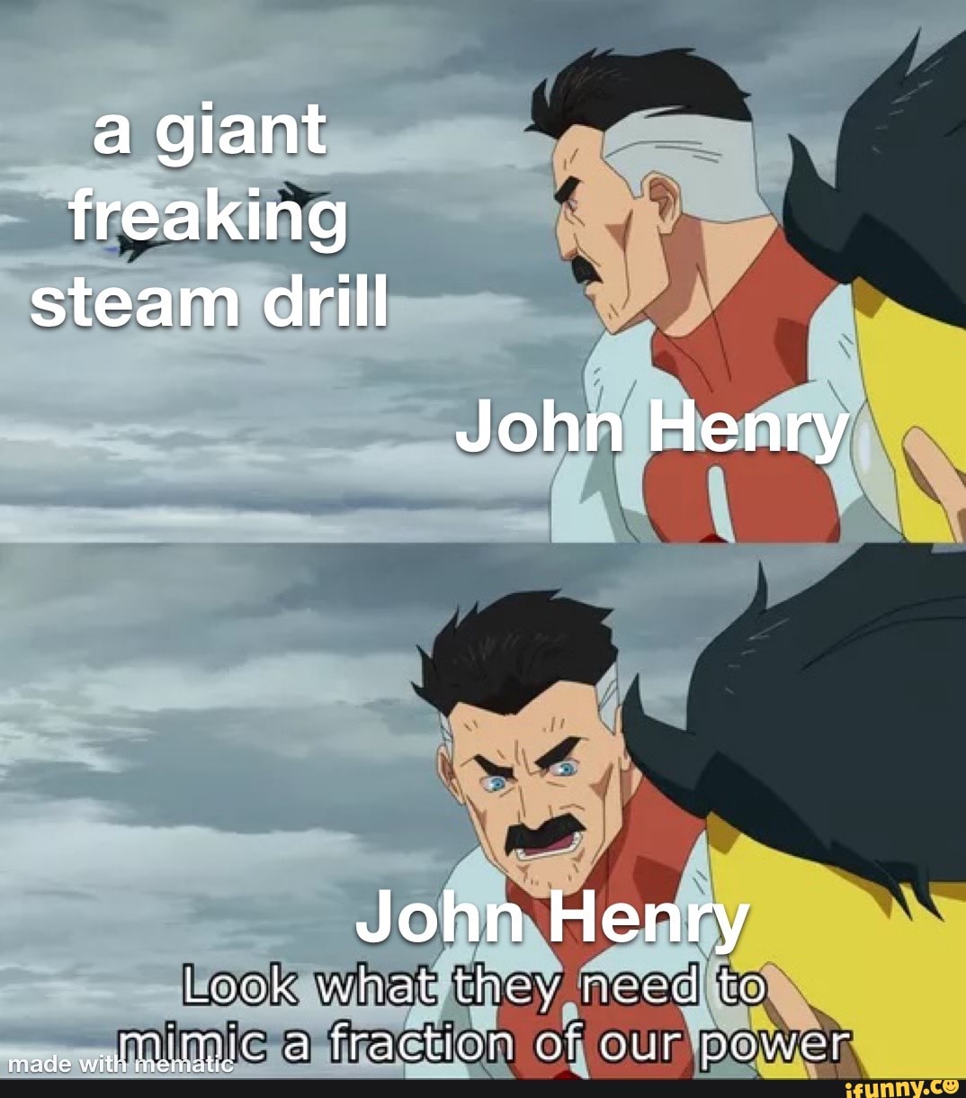 {ab giant freaking steam drill John Henry John Henry Look what they ...