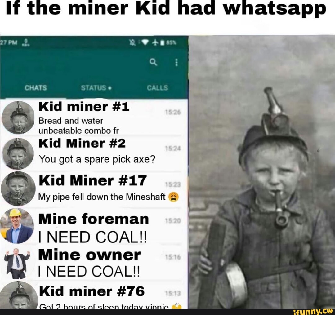 CHATS Kid miner #1 Bread and water unbeatable combo fr Kid Miner #2 You ...