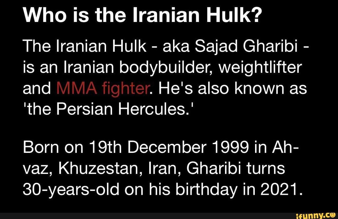 Who is the Iranian Hulk? The Iranian Hulk - aka Sajad Gharibi - is an ...