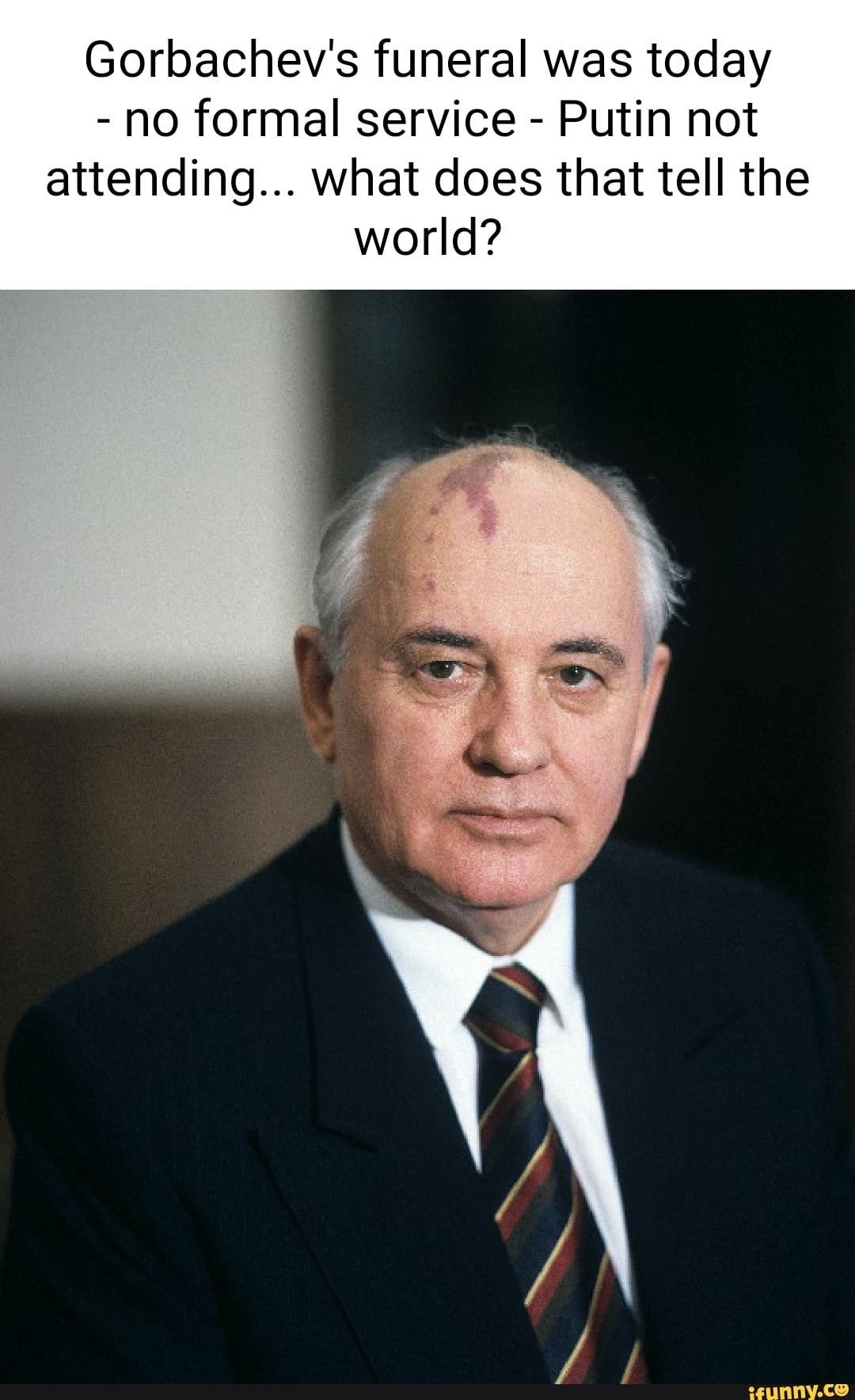 Gorbachev's funeral was today - no formal service - Putin not attending ...