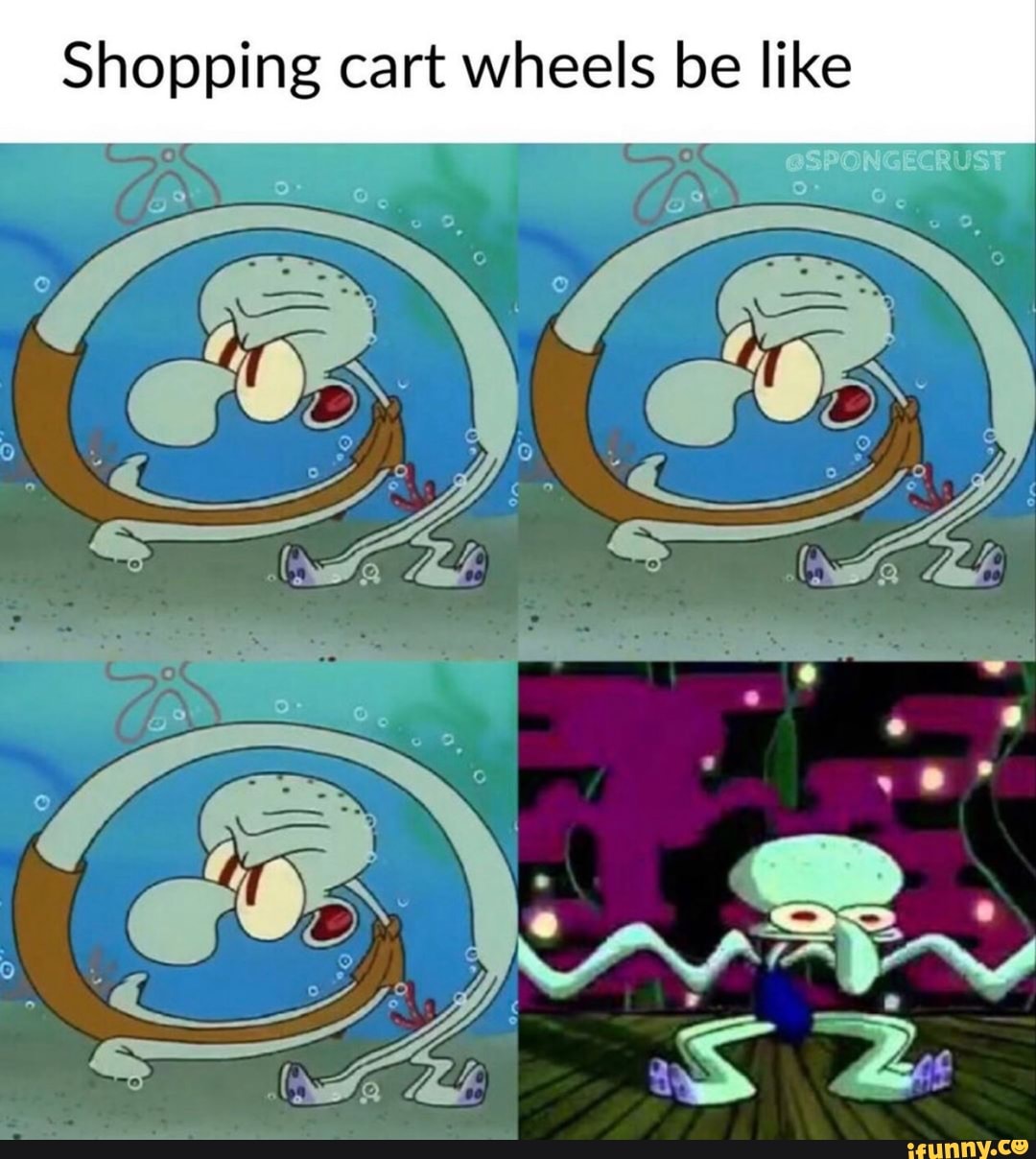 Shopping cart wheels be like Ç - iFunny