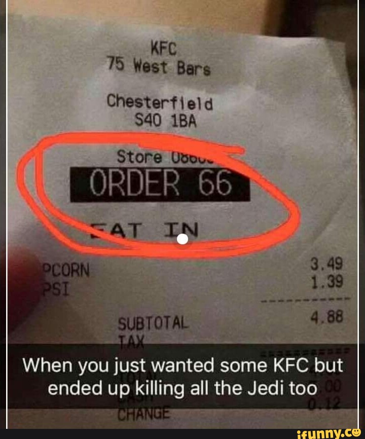 KFC West Bars Chesterfield Store Uso. ORDER 66 When you just wanted ...