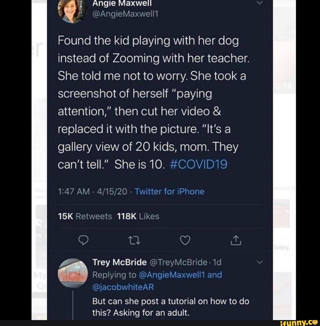 Angie Maxwell Found the kid playing with her dog instead of Zooming ...