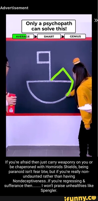 Advertisement Only a psychopath can solve th If you're afraid then just ...