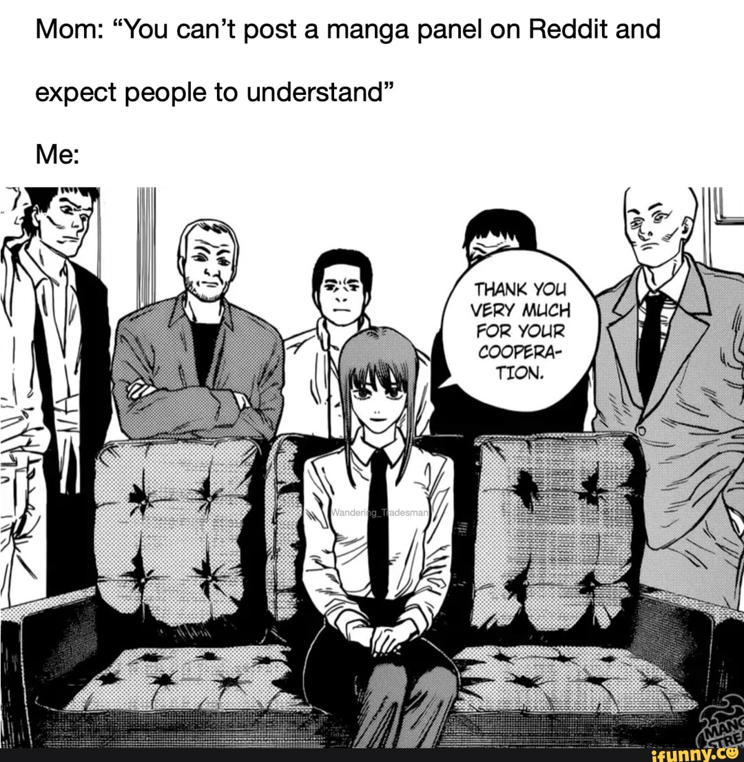 Mom: "You can't post a manga panel on Reddit and expect people to ...