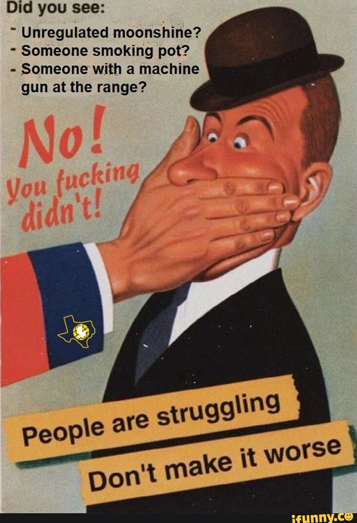 Did you see: Unregulated moonshine? - Someone smoking pot? - Someone ...