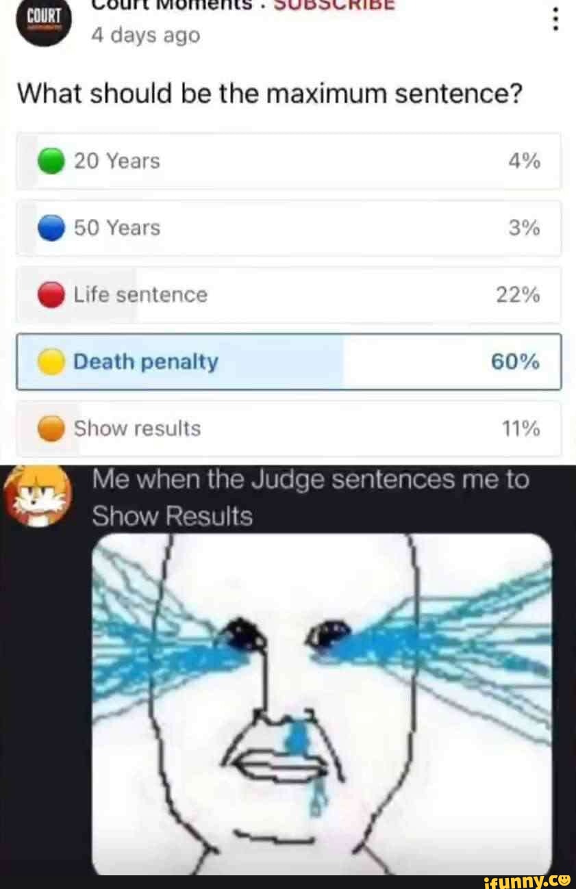 4 days ago What should be the maximum sentence? 4% C) 20 Years C) Years ...