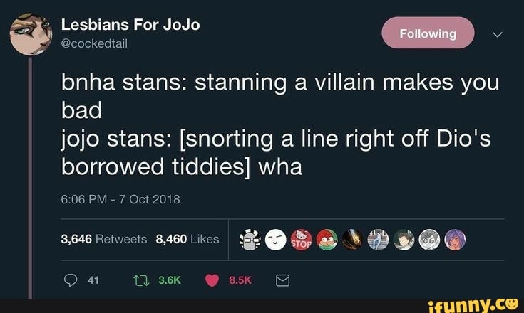 Ge bnha stans: stanning a villain makes you bad jojo stans: [snorting a ...