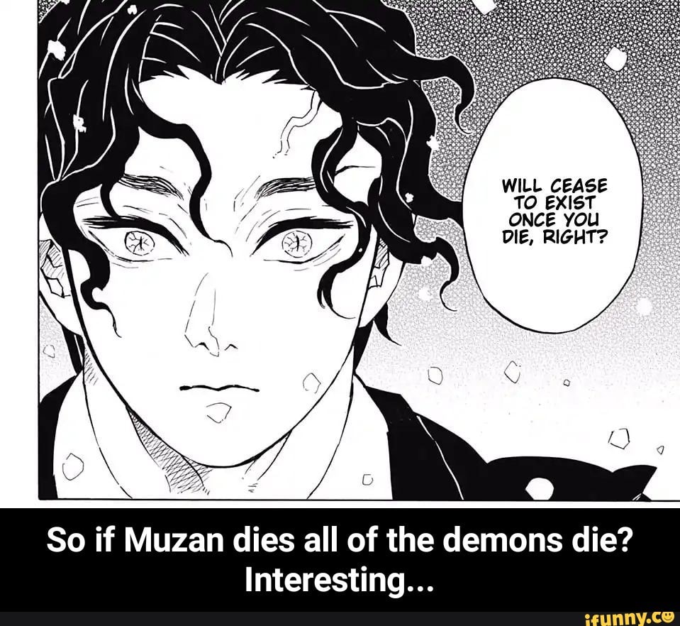 So if Muzan dies all of the demons die? Interesting... - So if Muzan ...