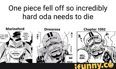One piece fell off so incredibly hard oda needs to die - iFunny