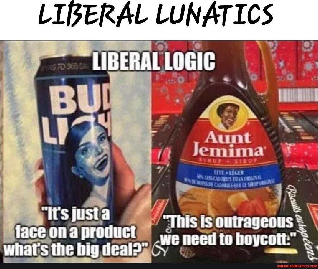 LIBERAL LUNATICS LIBERAL LOGIC un rs justa "This ts outragells face ...