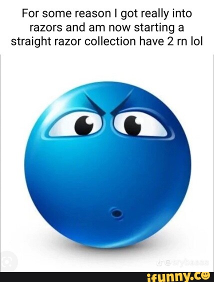 For some reason I got really into razors and am now starting a straight ...